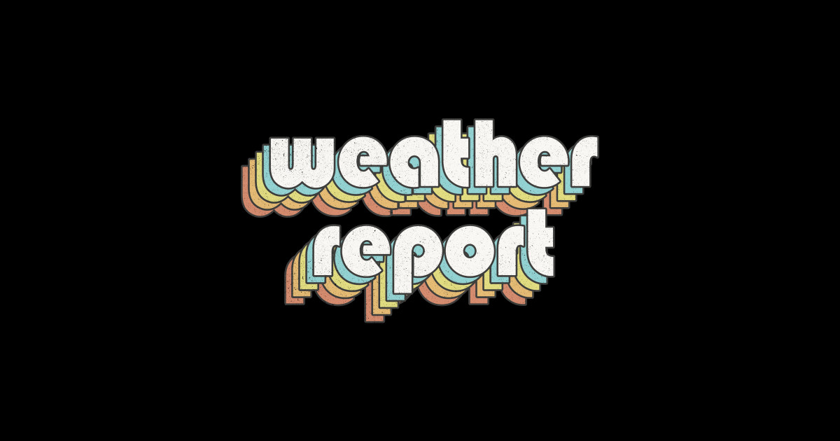 Weather Report Retro - Weather Report - Sticker | TeePublic