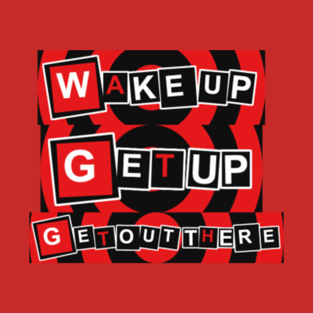 Wake Up Get up Get Out there - Persona 5 - T-Shirt | TeePublic