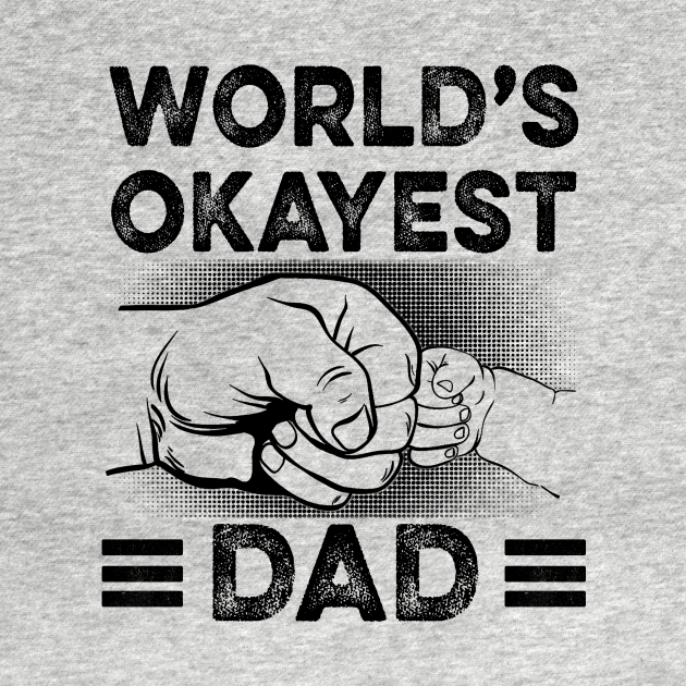 World's Okayest Dad Funny Gift For Dad - Okayest Dad - Long Sleeve T ...