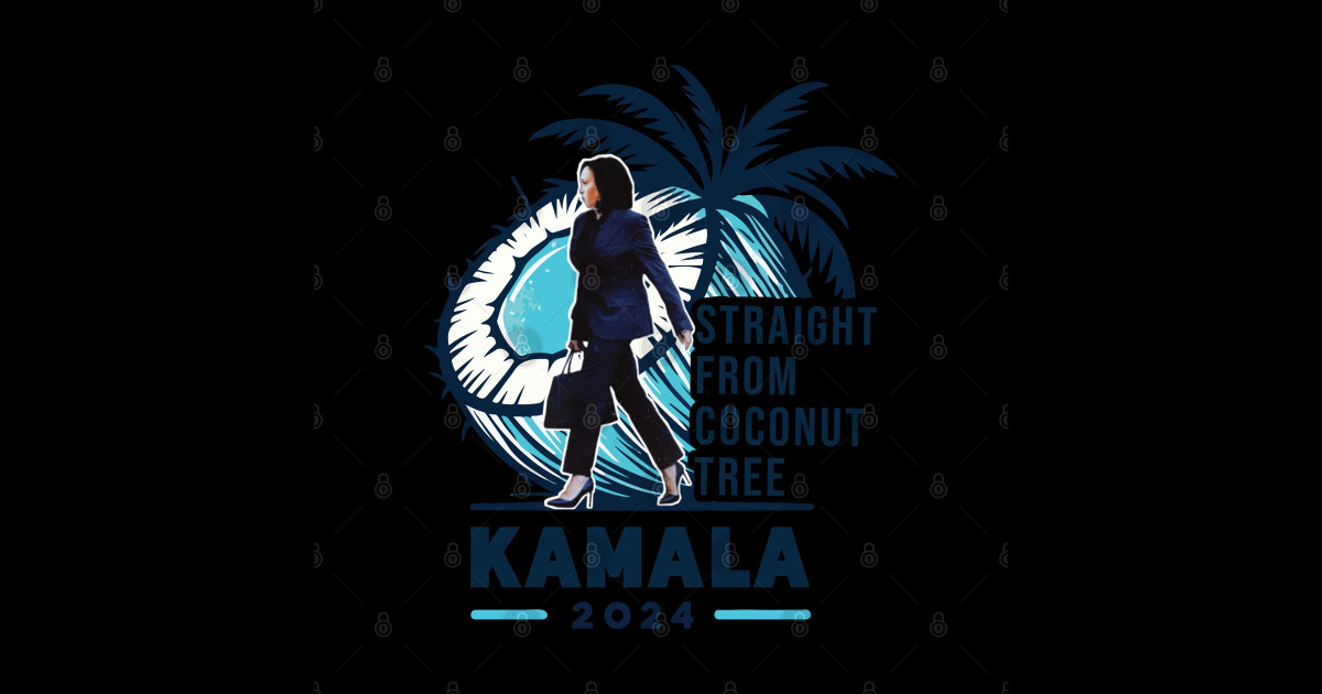 Kamala 2024 // Straight From Coconut Tree - Kamala Harris 2024 ...
