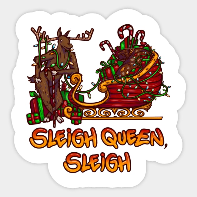 Sleigh Queen Sleigh - Sleigh Queen Sleigh - Sticker | TeePublic