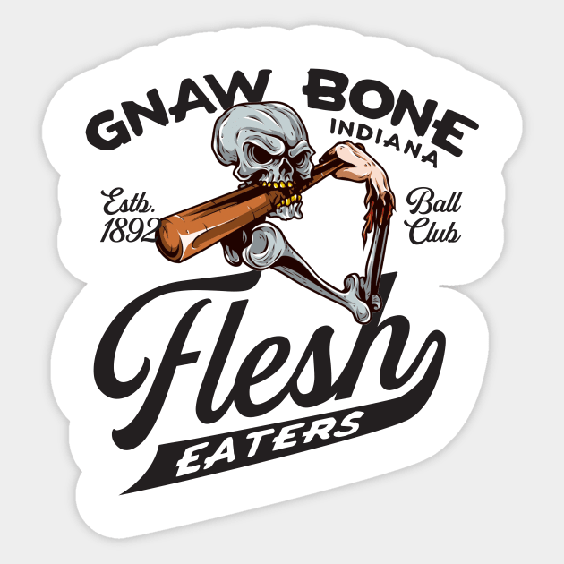 Gnaw Bone Flesh Eaters - Halloween - Sticker | TeePublic