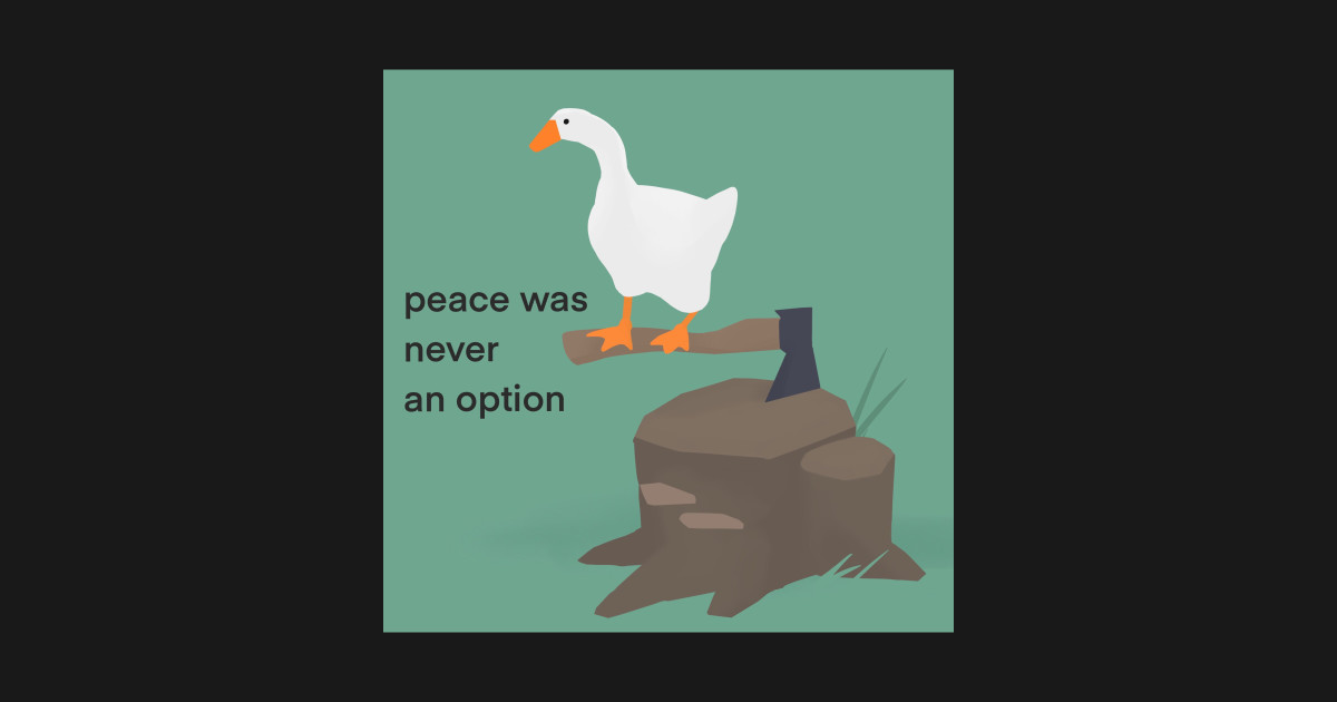 Untitled Goose Game Meme: Peace Was Never An Option - Meme - Sticker ...
