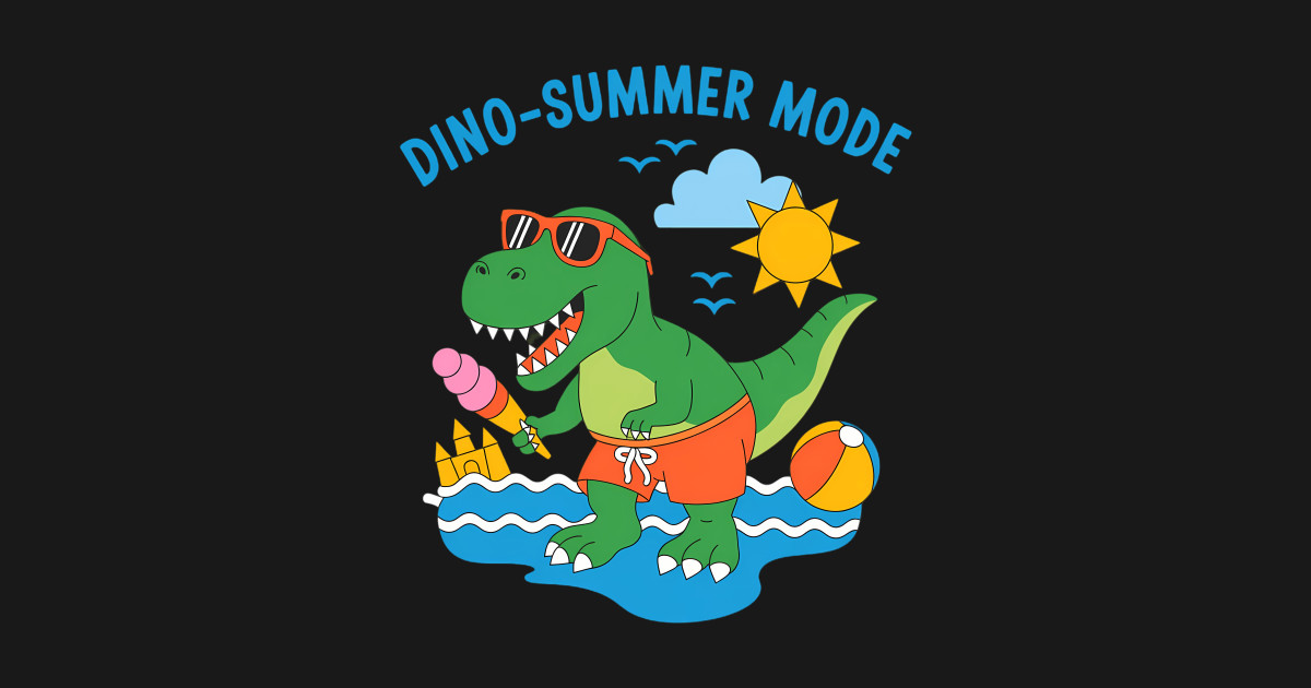 Dino-Summer Mode Fun Beach Dinosaur Vacation - Summer - T-Shirt | TeePublic