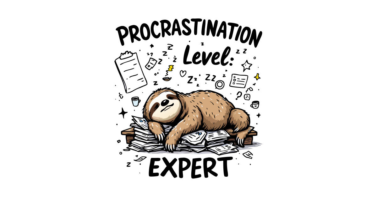 Procrastination Level Expert Sloth - Procrastination Level Expert Sloth ...