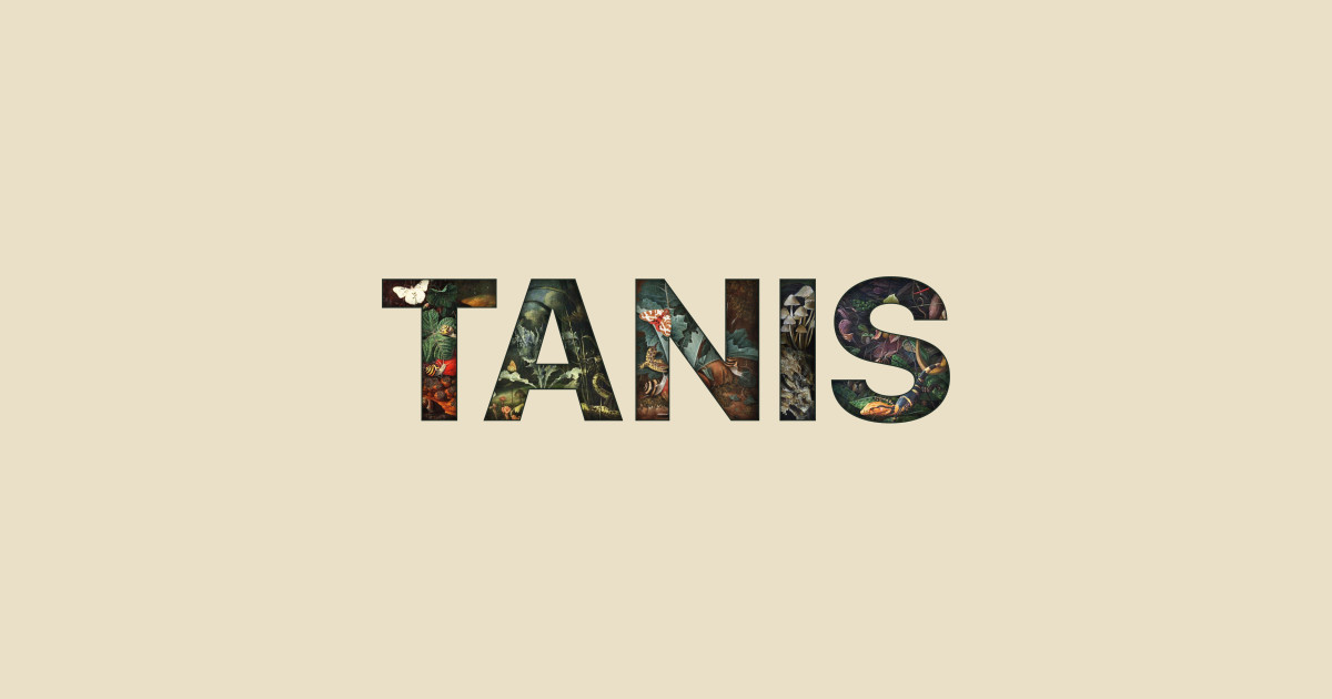 TANIS LETTERS - Tanis - T-Shirt | TeePublic