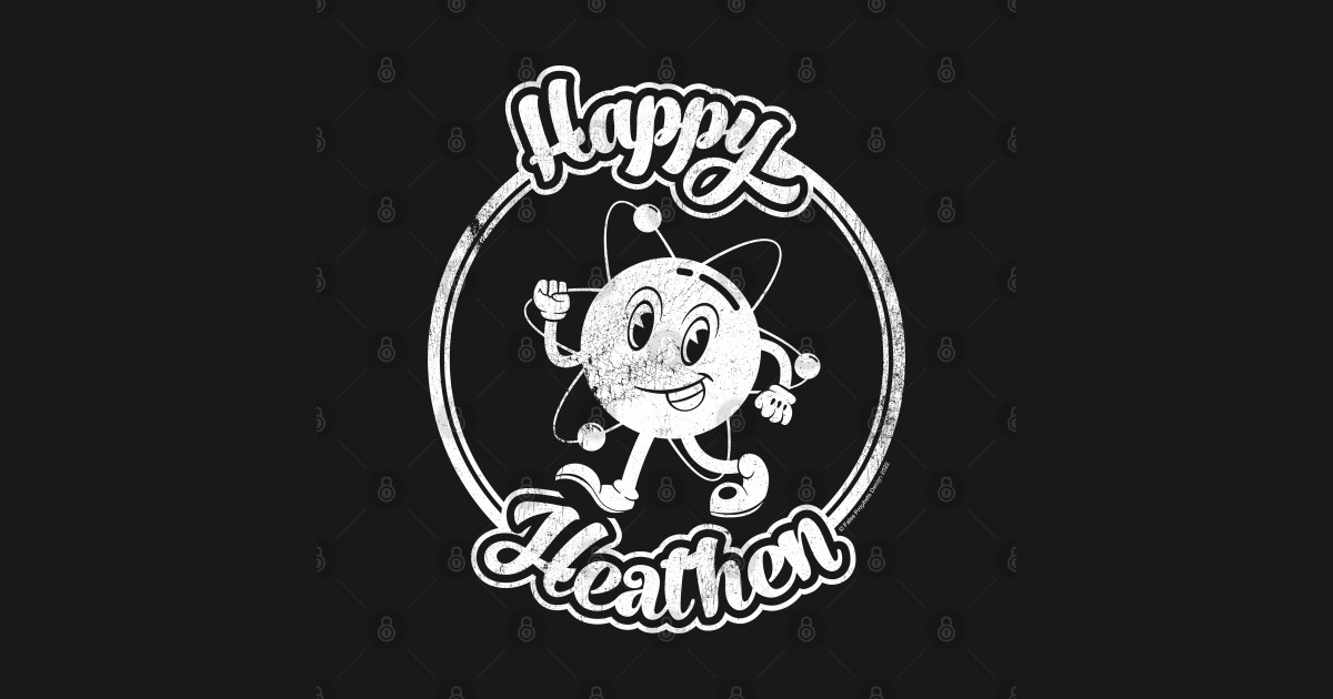 Happy Heathen Black and White - Atheist - T-Shirt | TeePublic