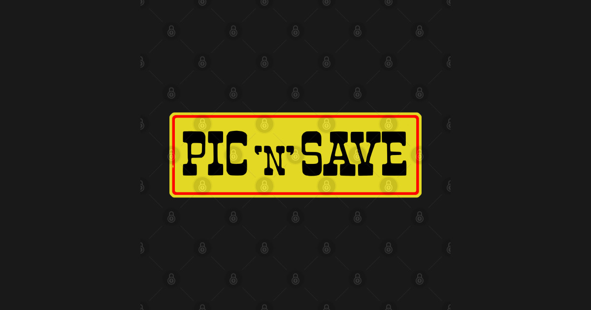 Pic 'N' Save - Pic N Save - T-Shirt | TeePublic