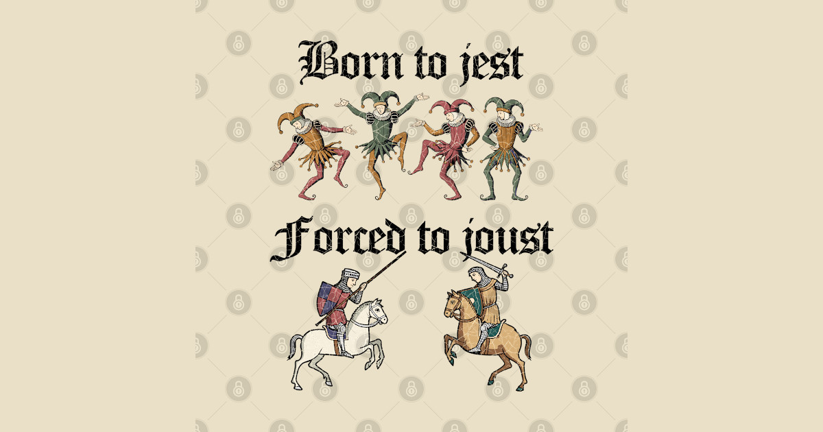 Born To Jest, Forced To Work - Joust - T-Shirt | TeePublic