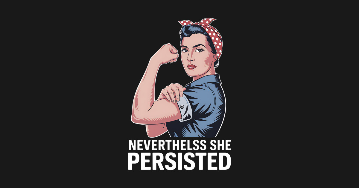 Nevertheless She Persisted Women's Equality Day - Nevertheless She ...