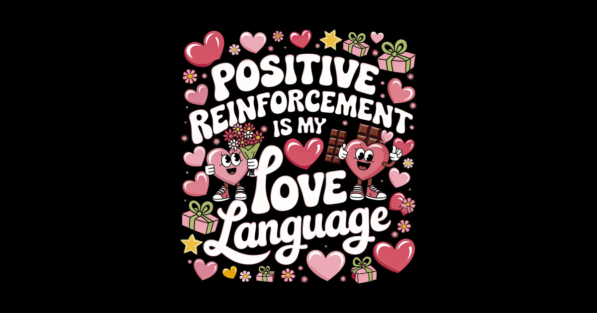 Positive Reinforcement Is My Love Language ABA Therapy - Valentine ...
