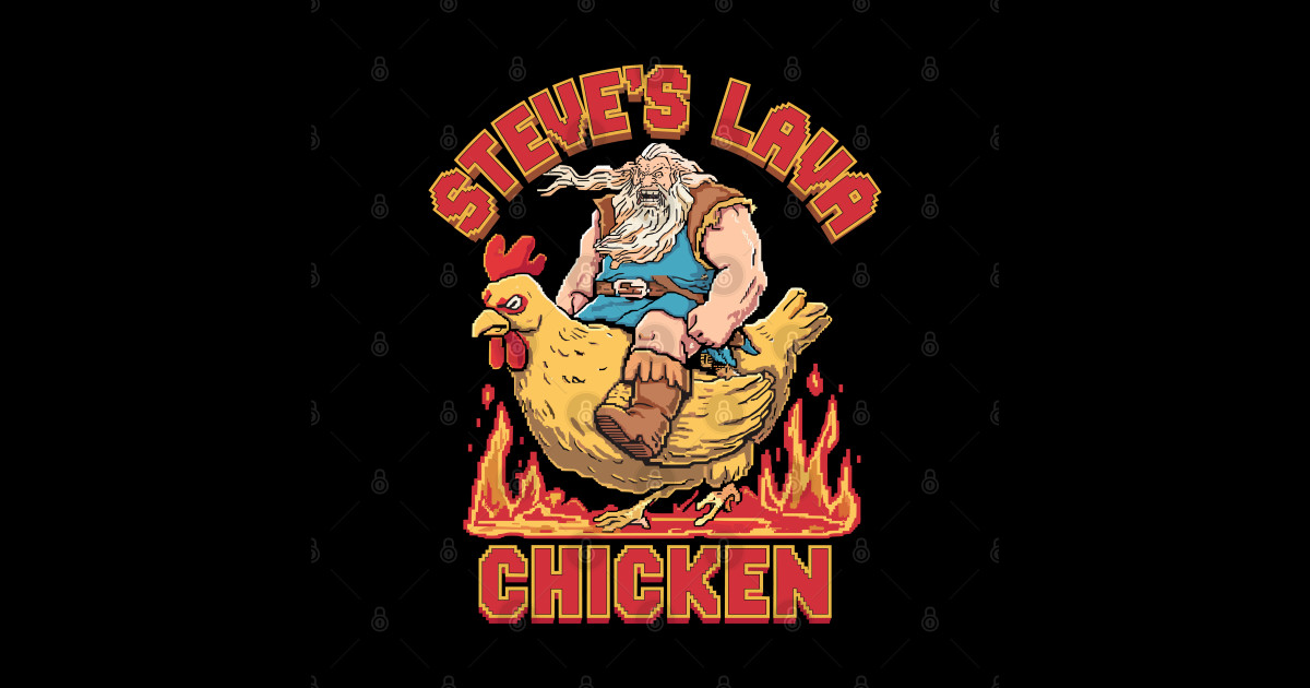 Steve's Lava Chicken Shirt Song Minecraft Movie Women Men Lava Chicken ...