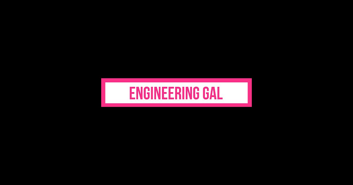 Engineering Gal Hot Pink - Engineering Gal - Sticker | TeePublic