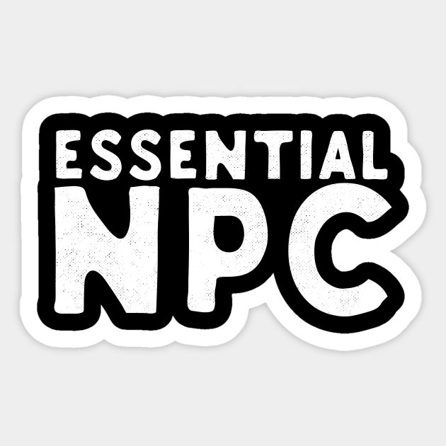 Essential NPC - Npc Meme - Sticker | TeePublic