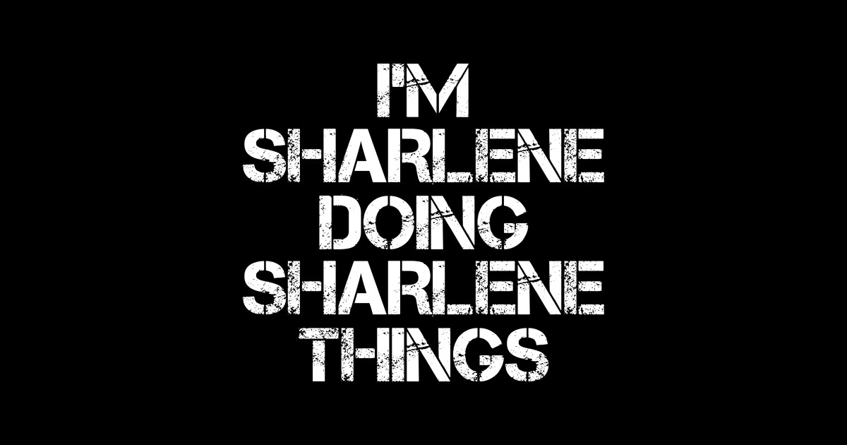 Sharlene Name - Sharlene Doing Sharlene Things Name - Name - Sticker ...