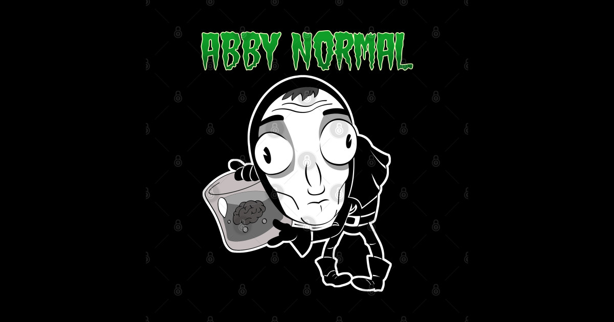 Abby Normal (Igor) - Young Frankenstein - T-Shirt | TeePublic