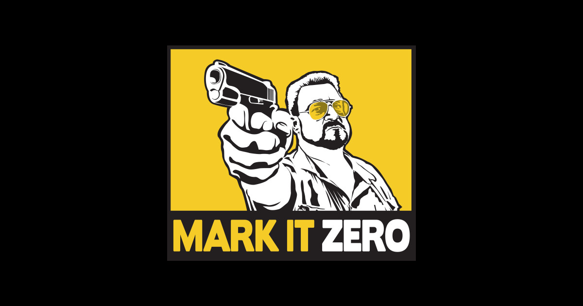 MARK IT ZERO! - Big Lebowski - Sticker | TeePublic