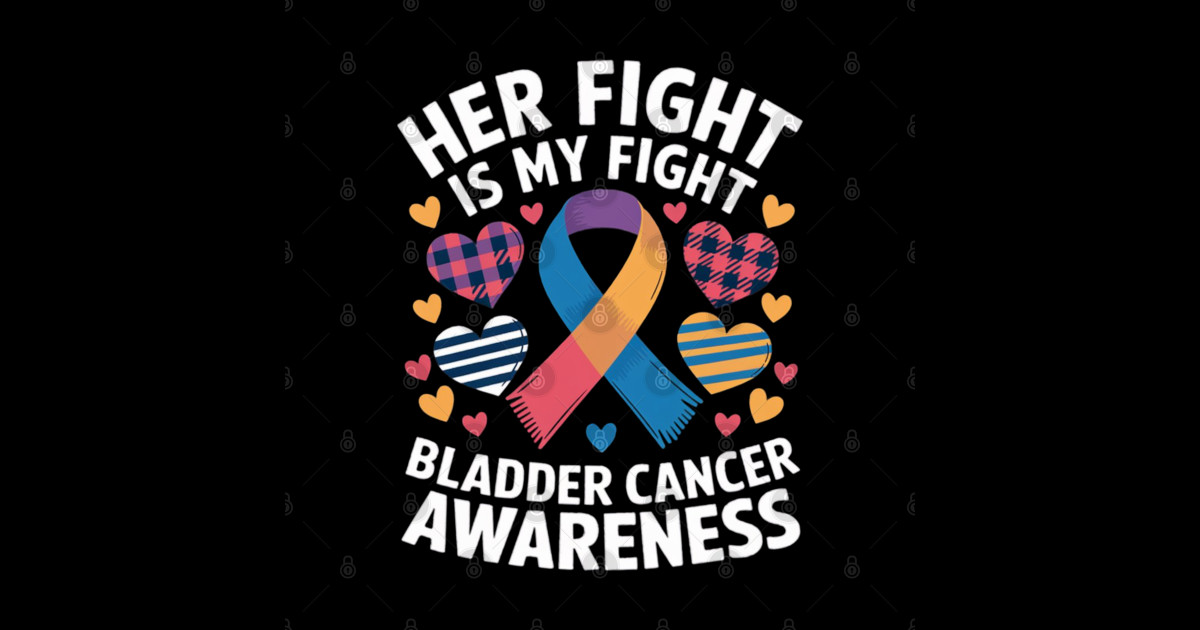 Her fight is my fight Bladder Cancer Awareness - Bladder Cancer ...