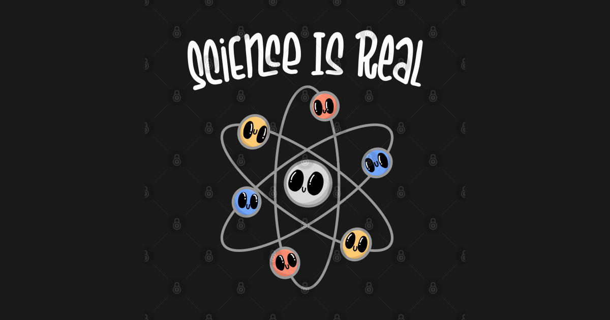Science is real - Science Is Real - T-Shirt | TeePublic