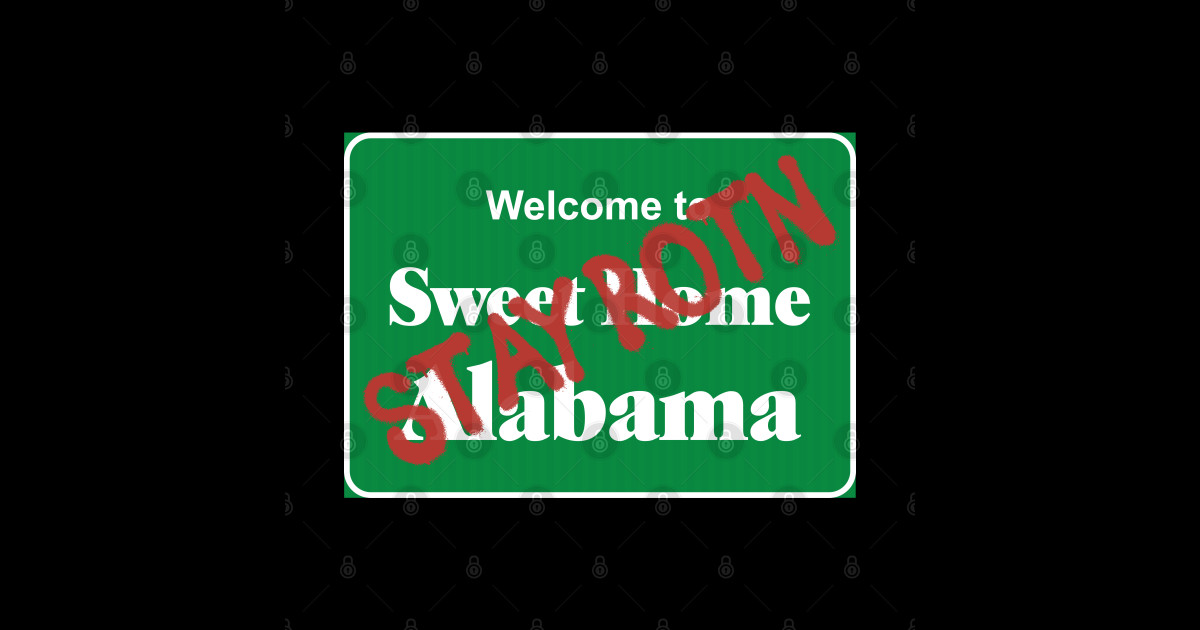 Stay Rotn - Sweet Home Alabama - Rotn - Sticker | TeePublic