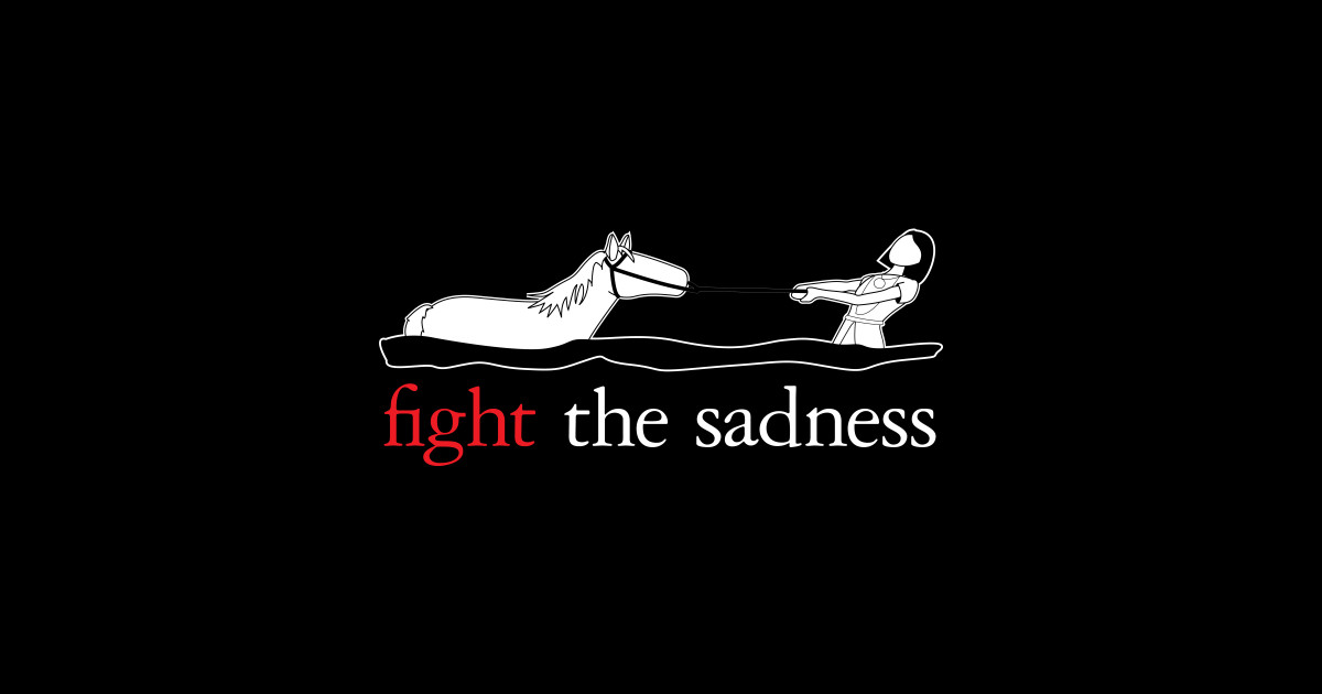 Fight The Sadness - Neverending Story - T-Shirt | TeePublic