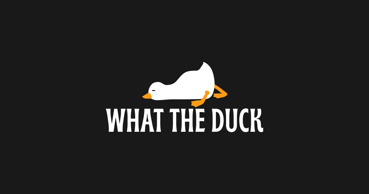 what the duck - Duck - T-Shirt | TeePublic