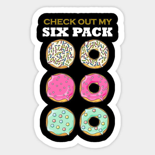check out my six pack - Six Pack Coming Soon - Sticker | TeePublic