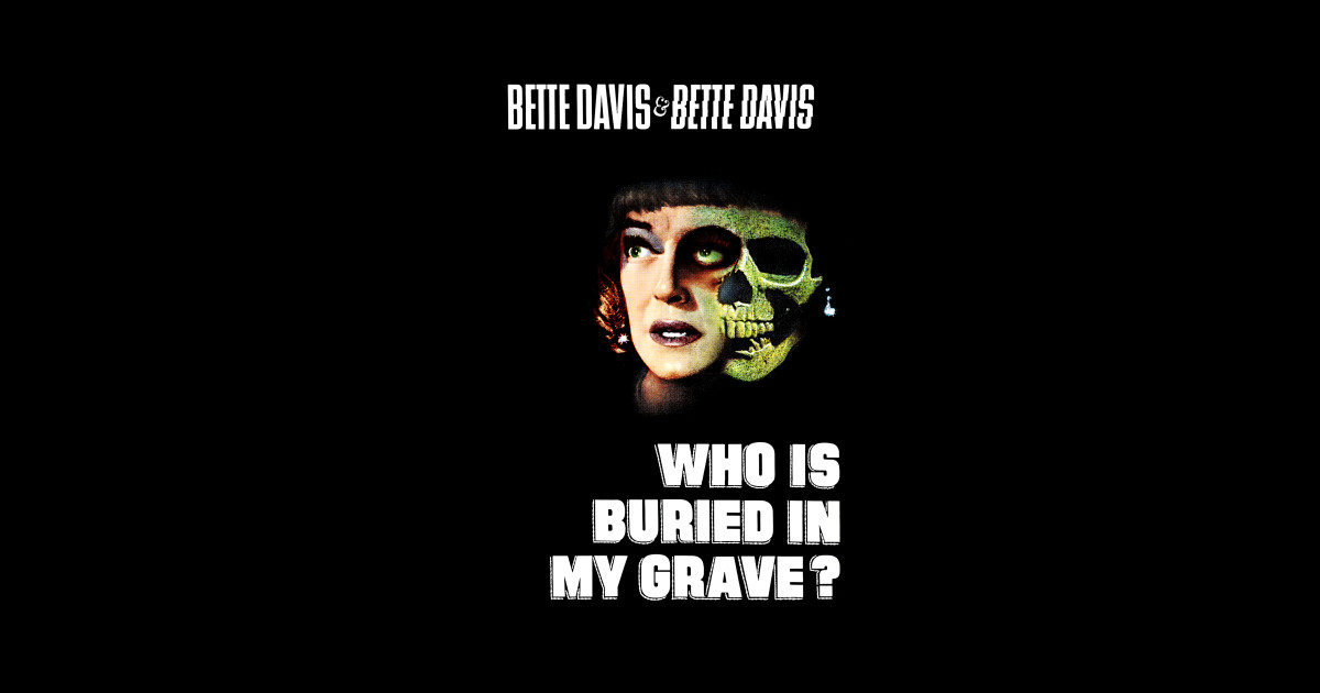 Who Is Buried in My Grave / Dead Ringer / Bette Davis - Horror ...