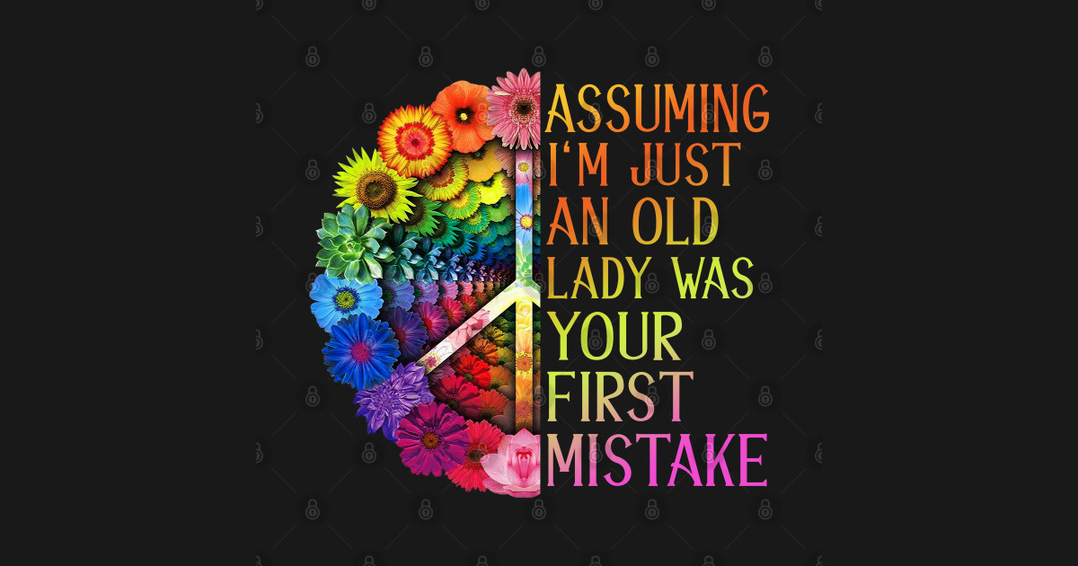 Assuming Old Lady Flowers Hippie Soul Women - Hippie Women - T-Shirt ...