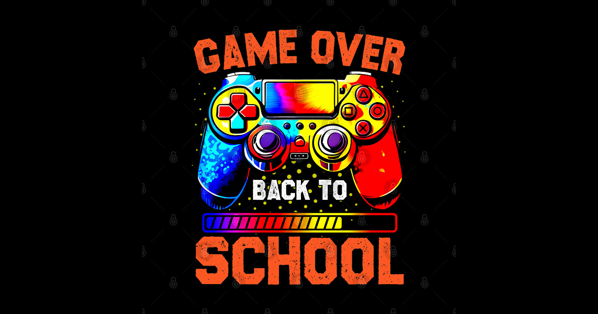 Game Over Back To School Funny First Day Of School - Game Over Back To ...