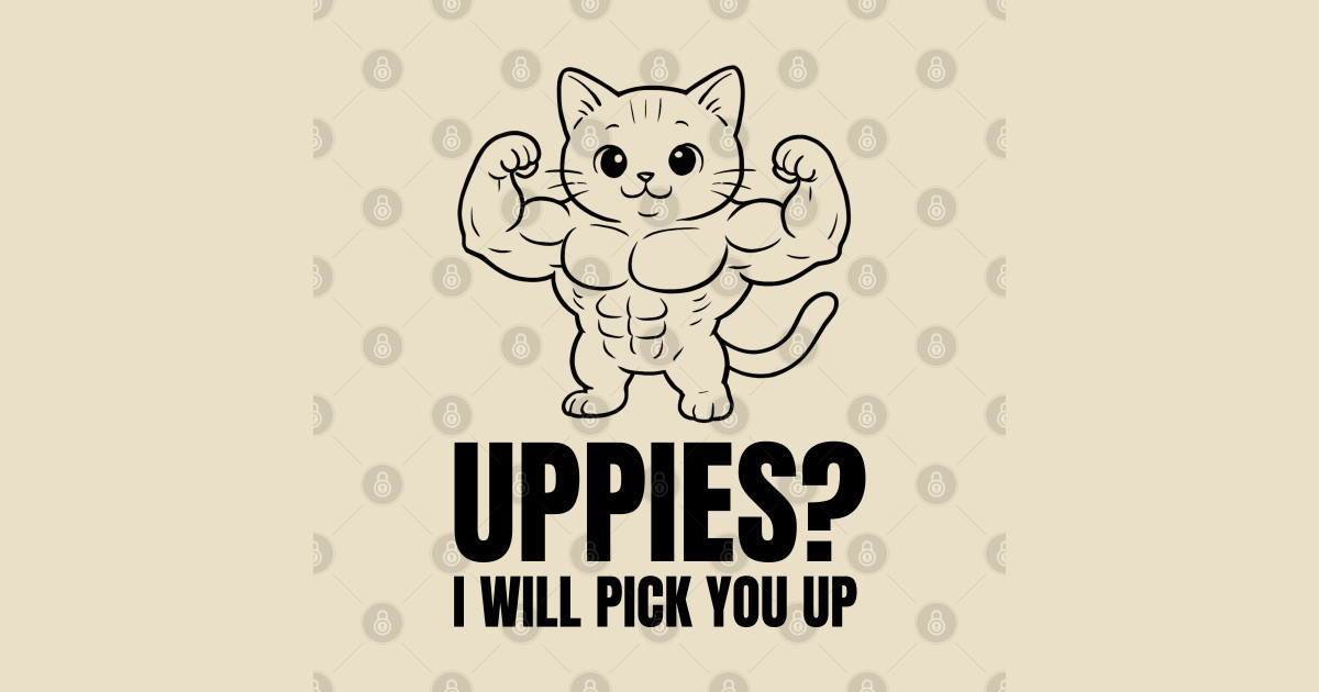 Uppies? I Will Pick You Up - Uppies - T-Shirt | TeePublic