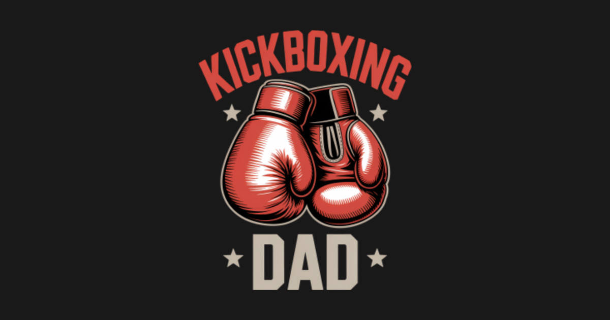 Kickboxing Papa Kickboxing Coach Father's Day - Kickboxing Papa ...