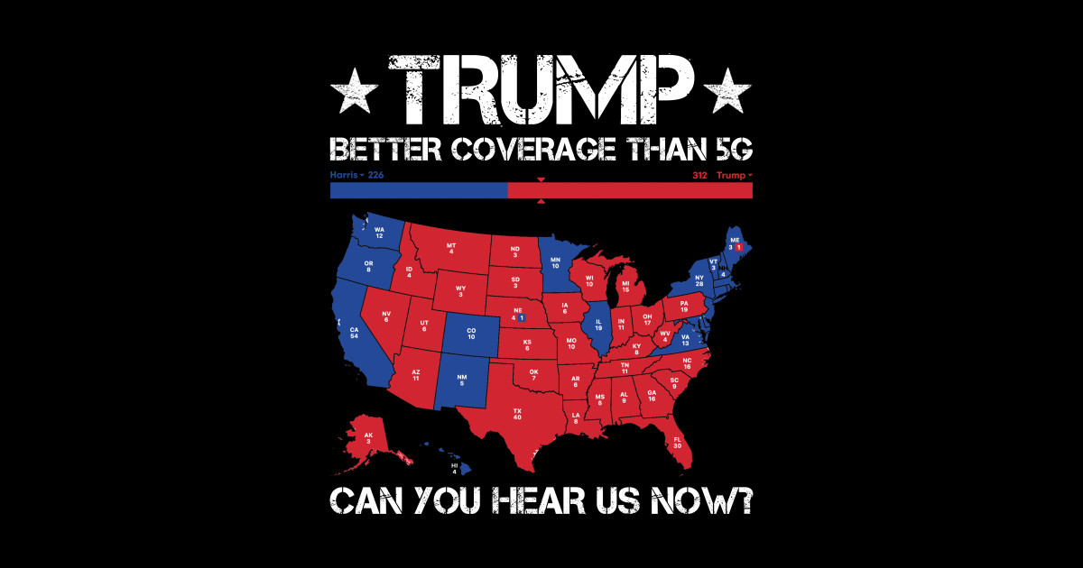 Funny Trump Better Coverage Than 5G Can You Hear Us Now Politics Trump ...
