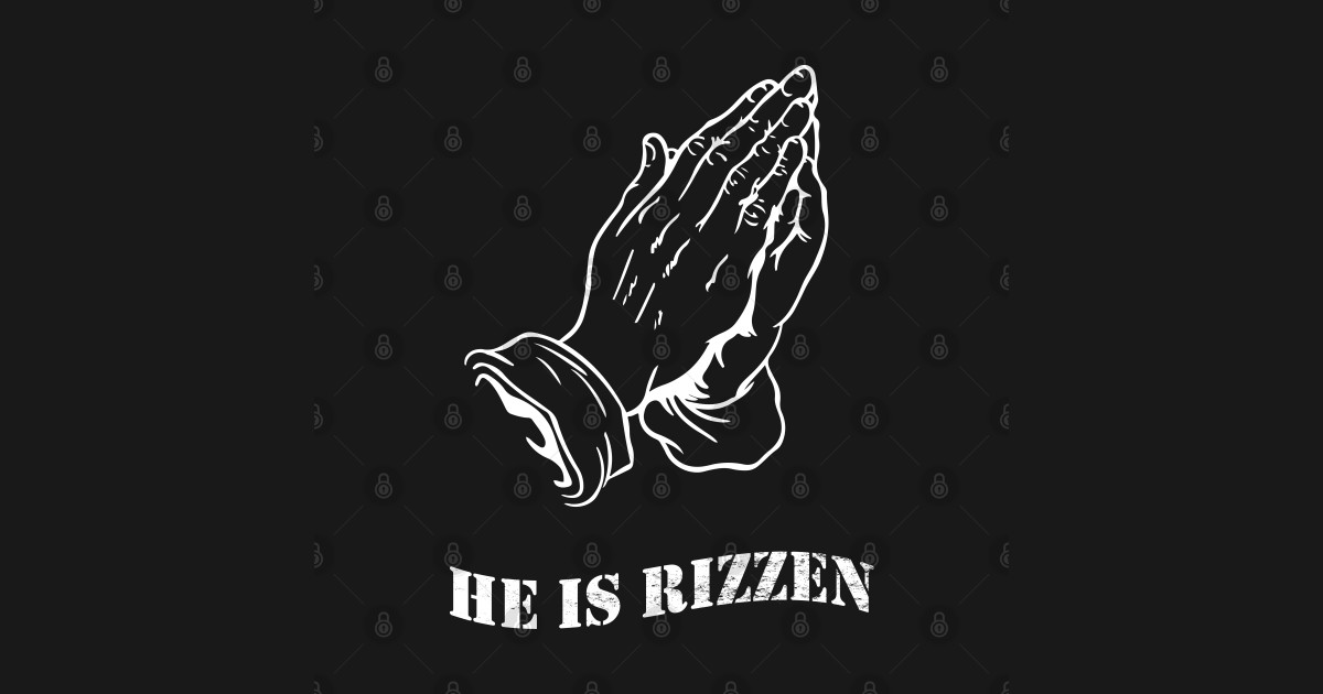 He is rizzen - He Is Rizzen - T-Shirt | TeePublic