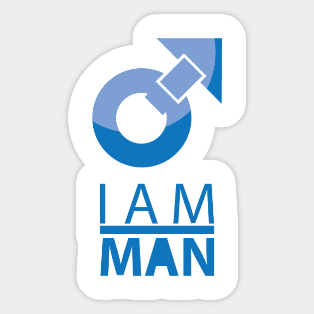 i am man - Man - Sticker | TeePublic