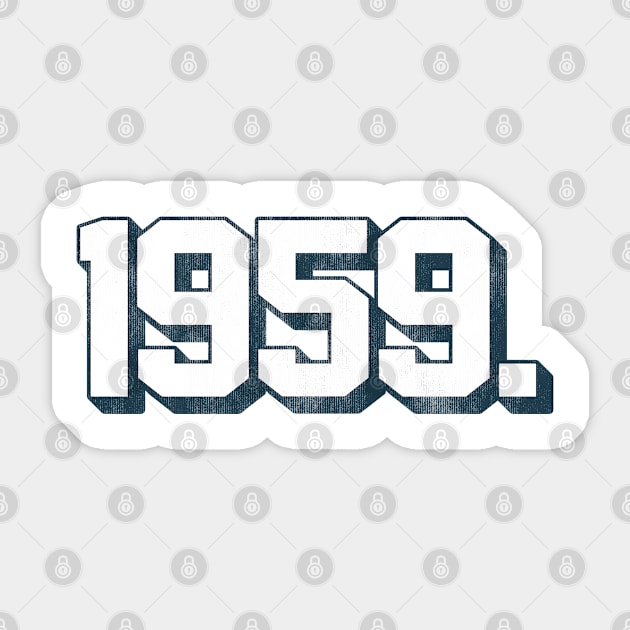 1959 // Years Vintage Retro Logo Style - 1959 - Sticker | TeePublic
