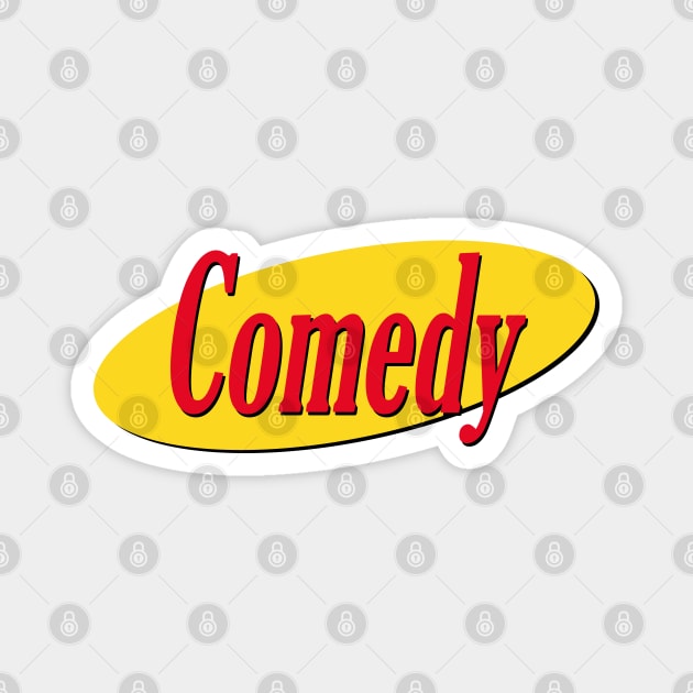 Comedy - Comedy - Magnet | TeePublic