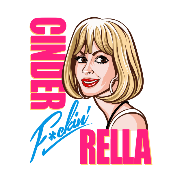 Cinder-F*in-Rella - Pretty Woman - T-Shirt | TeePublic