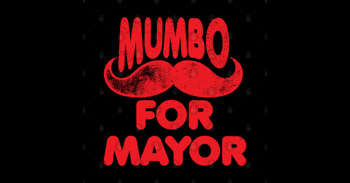 Mumbo For Mayor mumbo mayor - Mumbo For Mayor - T-Shirt | TeePublic