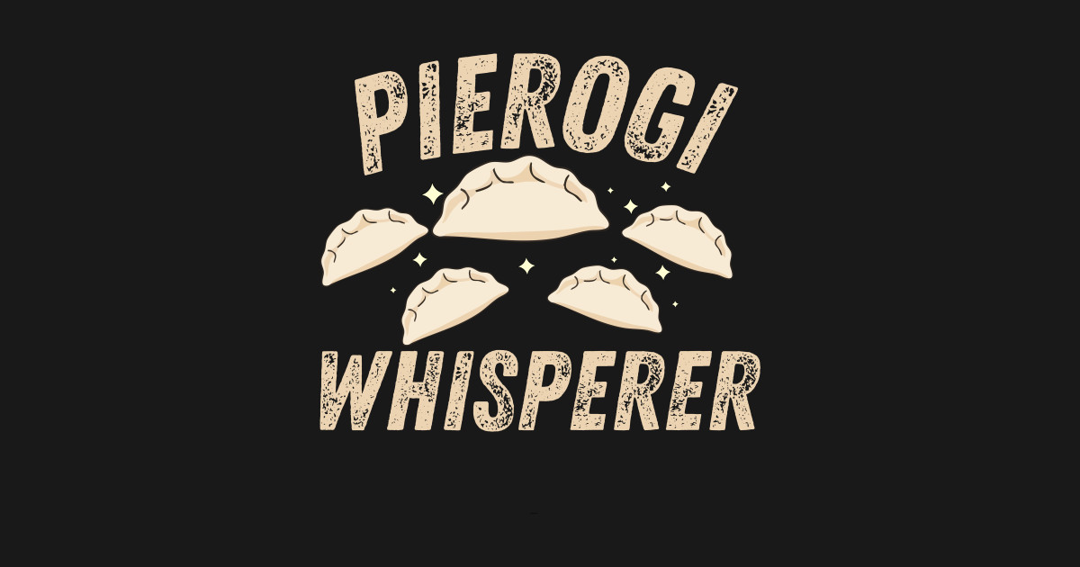 Cute Pierogi Lover Pierogi Maker Polish Pierogi - Pierogi Maker Polish ...