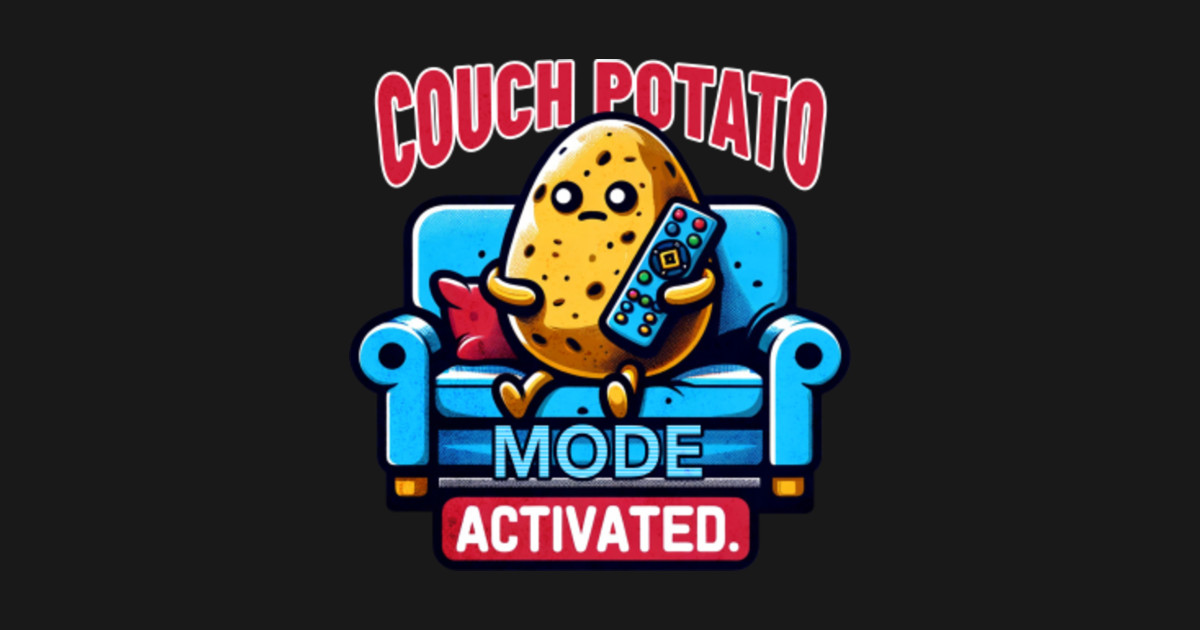 Funny Lazy Day: Couch Potato Mode Activated - Couch Potato - T-Shirt ...