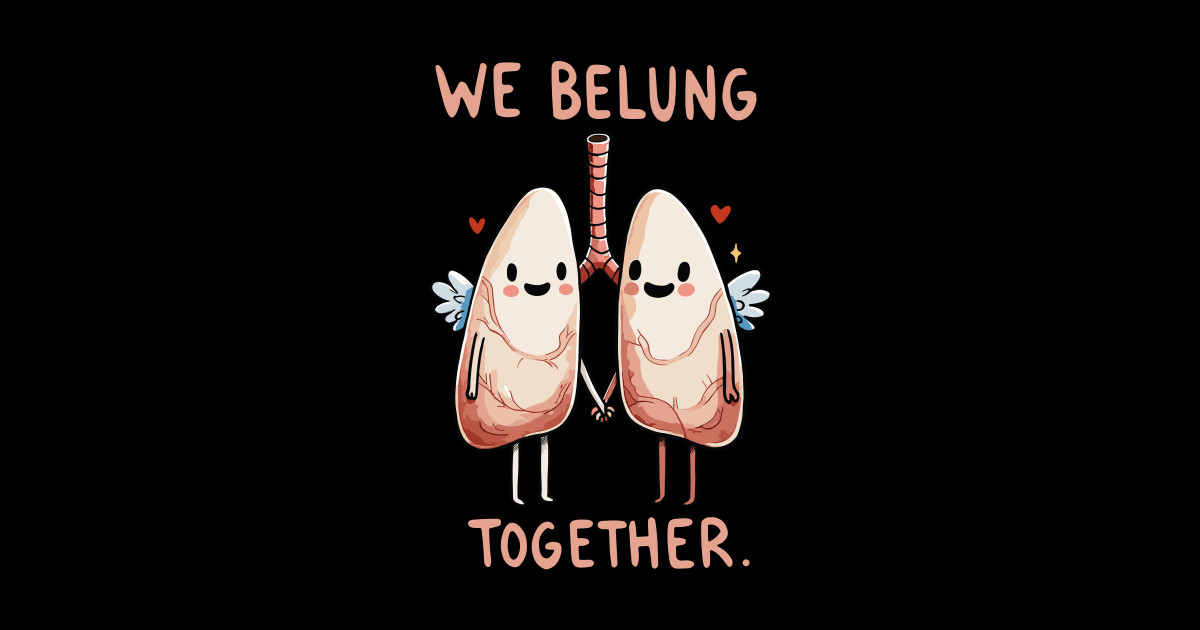 We belung together - Happy Love Lung - Health Humor - Love - Sticker ...