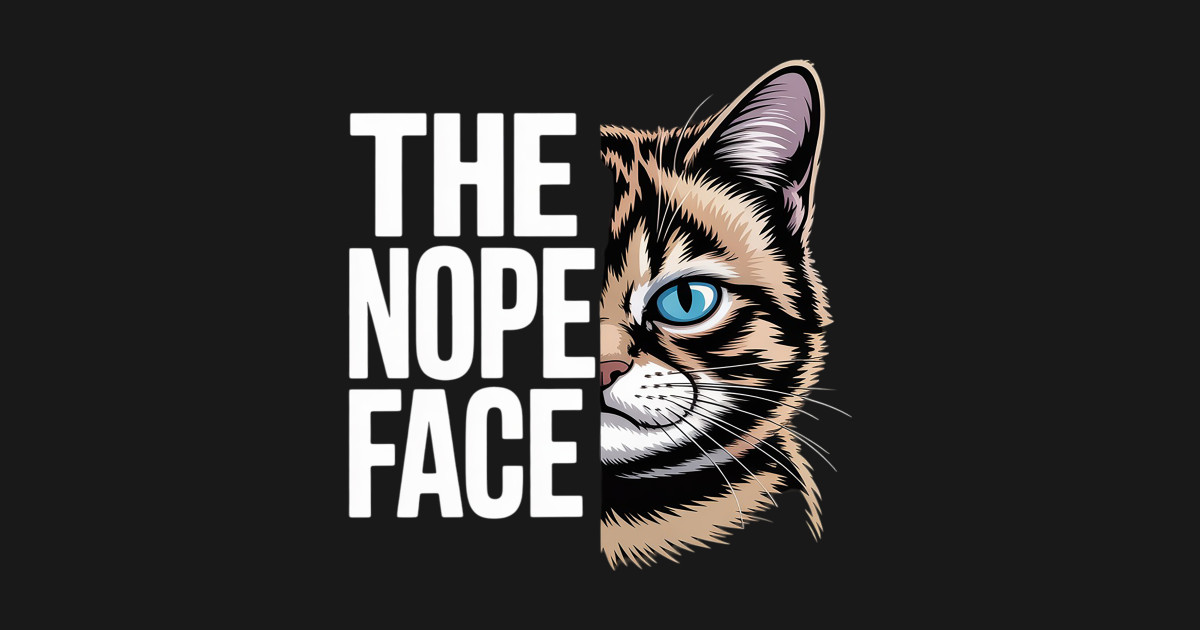 The Nope Face - The Nope Face - T-Shirt | TeePublic
