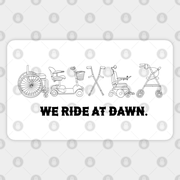 We Ride At Dawn - Disability - Sticker | TeePublic