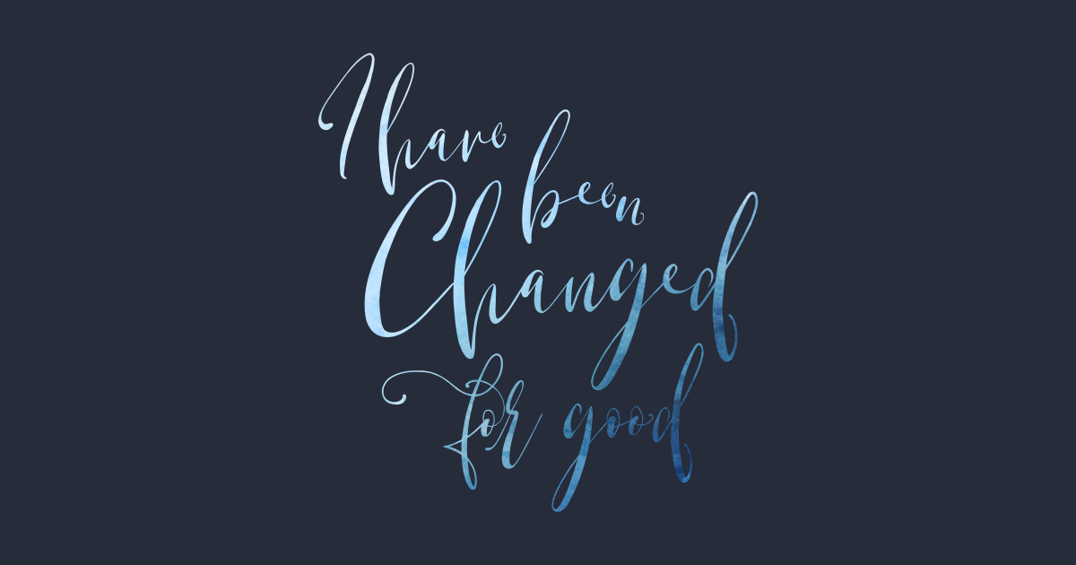 I Have Been Changed for Good - Wicked Broadway Musical - T-Shirt ...