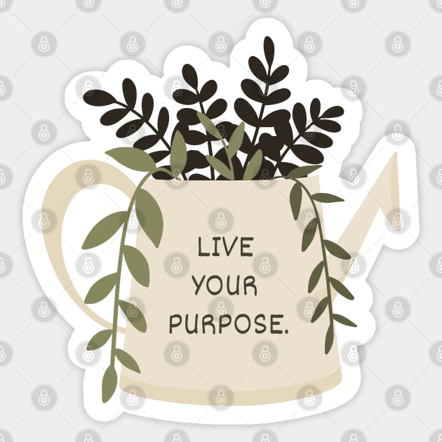Live Your Purpose - Live Your Purpose - Sticker | TeePublic