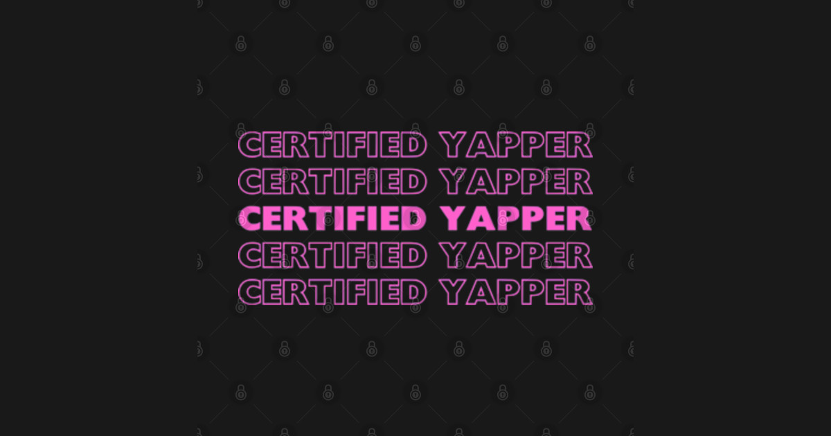 Certified Yapper Funny Aesthetic Yapper Meme - Yapper - T-Shirt | TeePublic