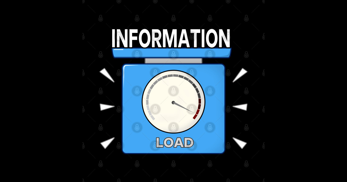 INFORMATION (OVER) LOAD - Quotes - Sticker | TeePublic
