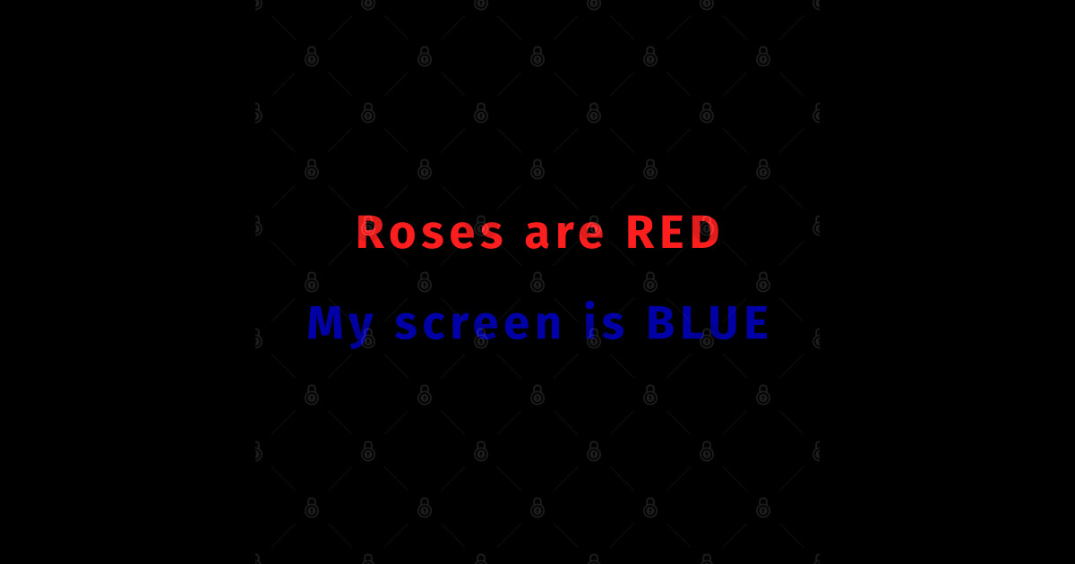 Roses are RED My screen is BLUE - Funny Programming Jokes - Light Color - Programming - Magnet ...