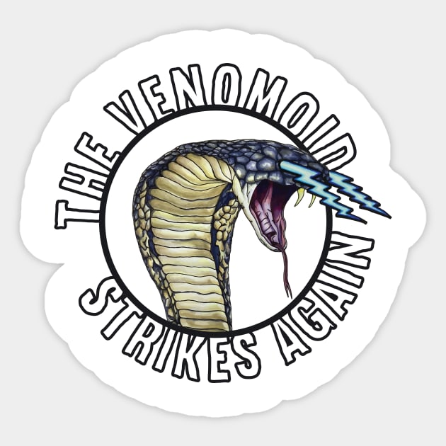 The Venomoid Strikes Again - Snakes - Sticker | TeePublic